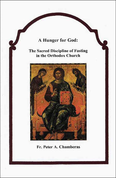 A Hunger for God: The Sacred Discipline of Fasting in the Orthodox Chu ...